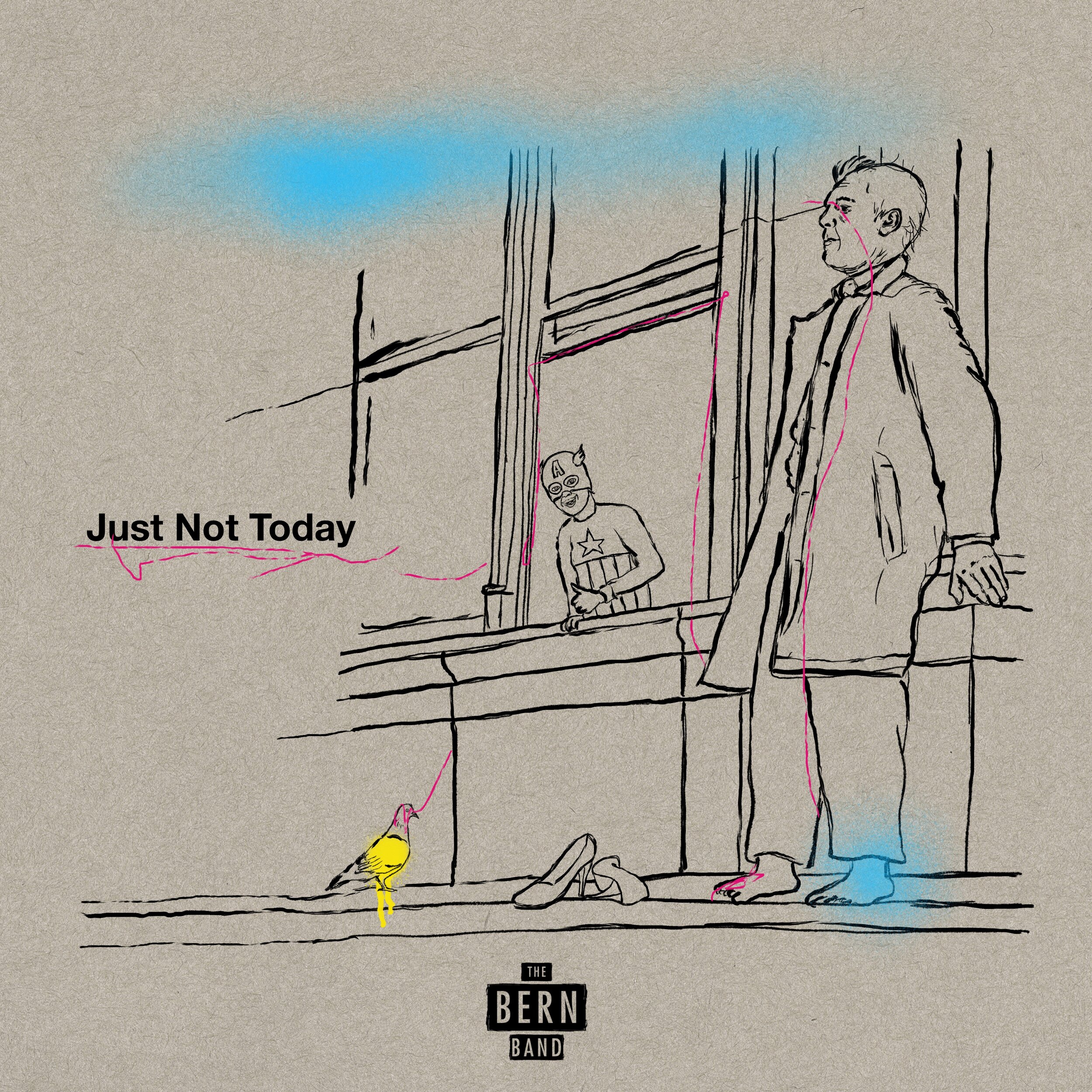 just not today – north!